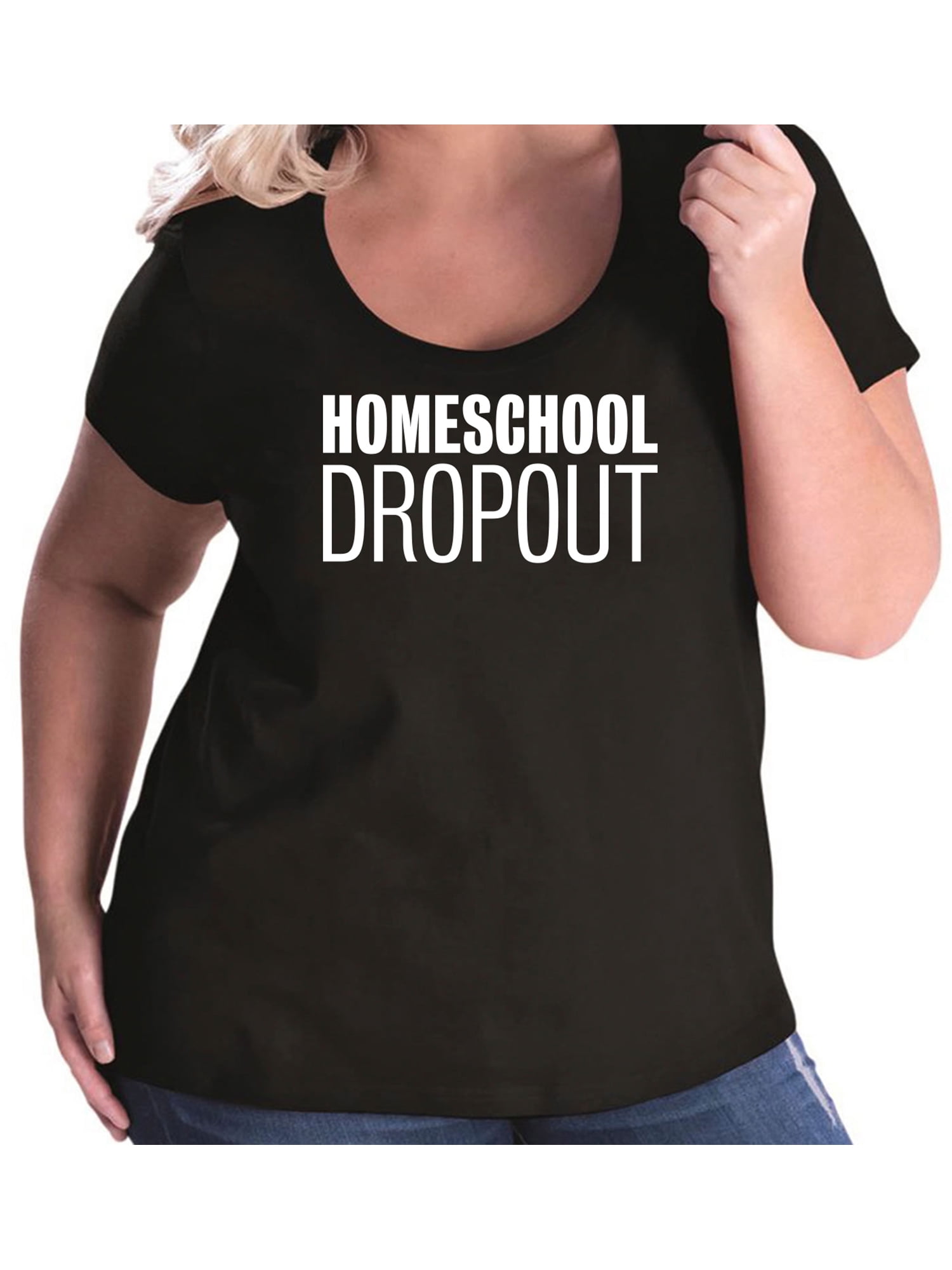 Homeschool Dropout Womens Plus Size Scoopneck T - Walmart.com