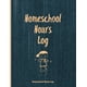Homeschool Hours Log : Daily Record & Track Homeschooling Hours For ...