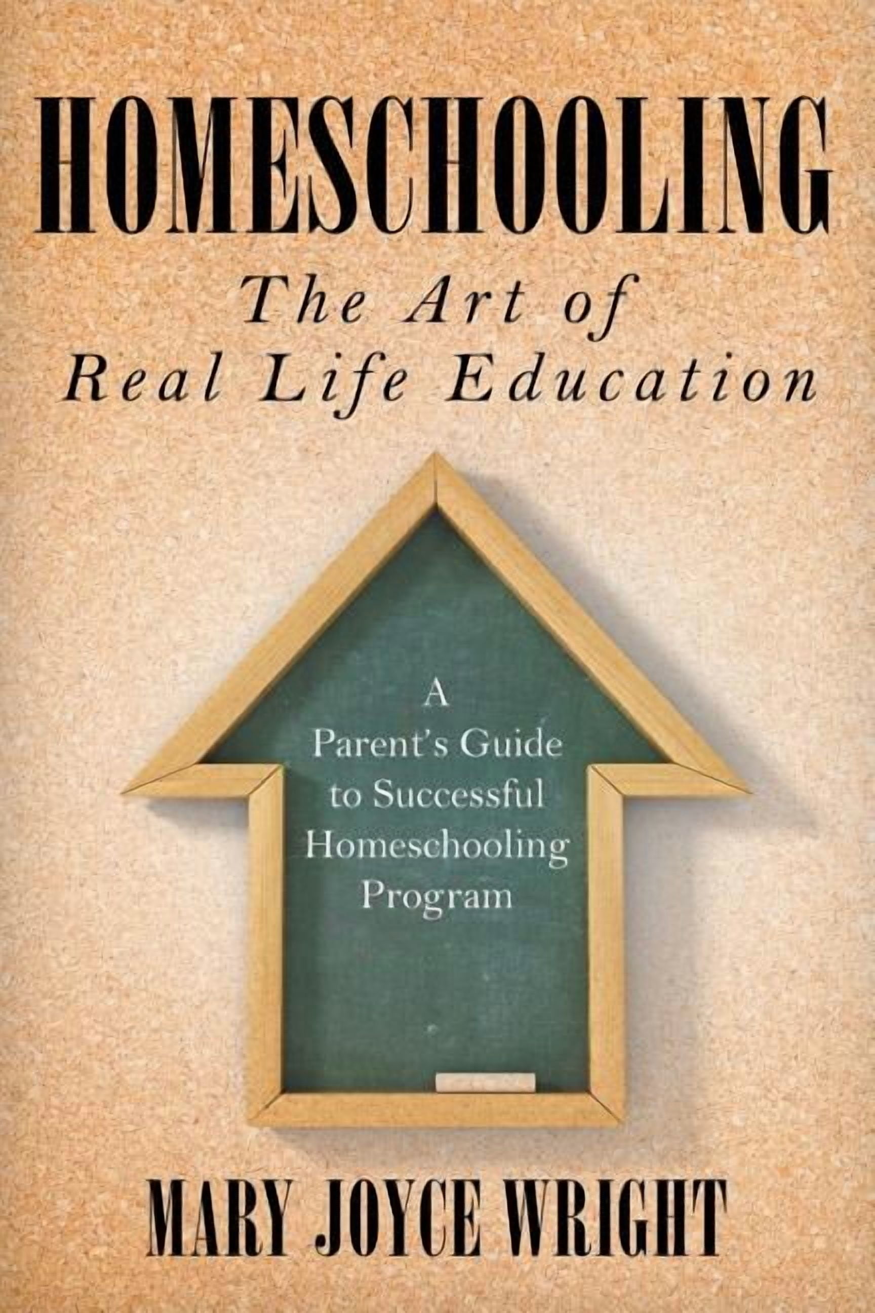 Homeschooling The Art of Real Life Education: A Parent's Guide to ...