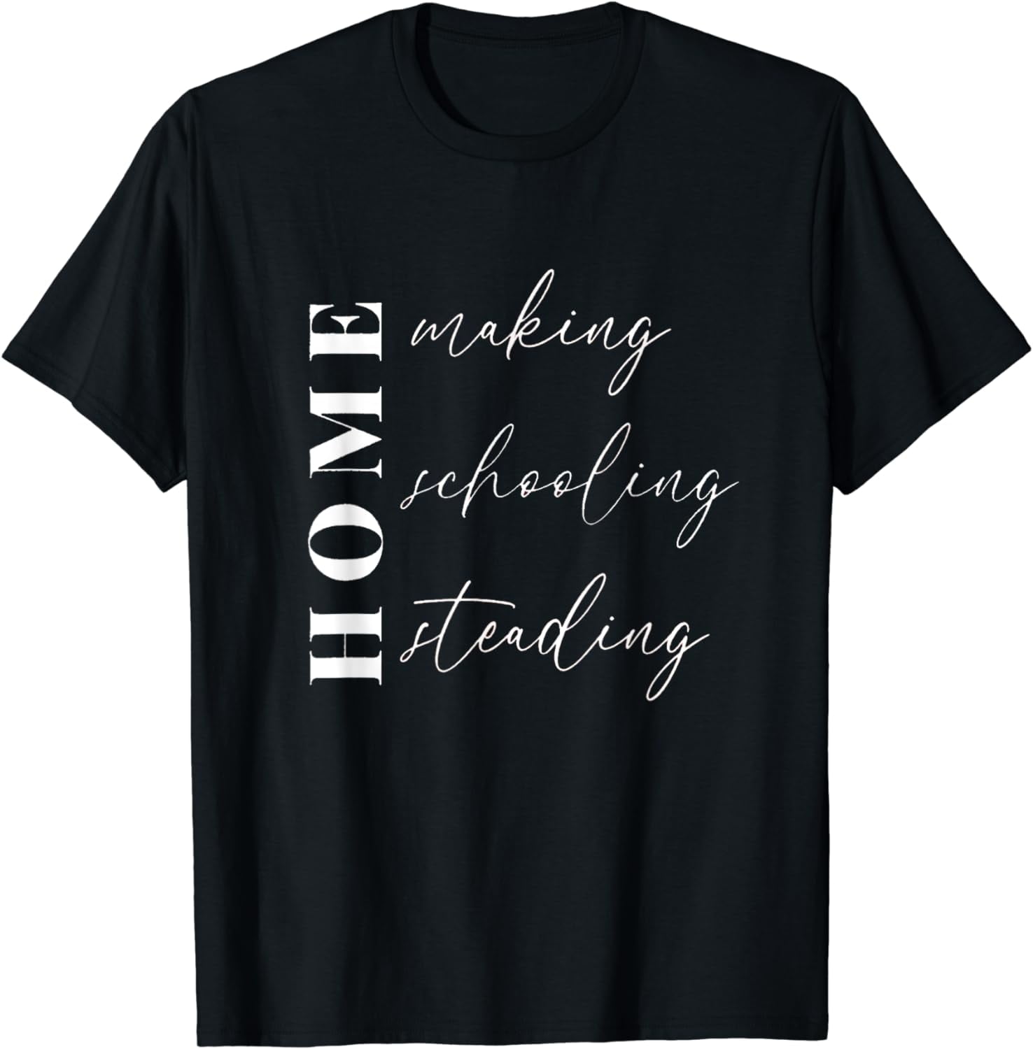 Homesteader Homemaker Homeschool T-Shirt - Walmart.com