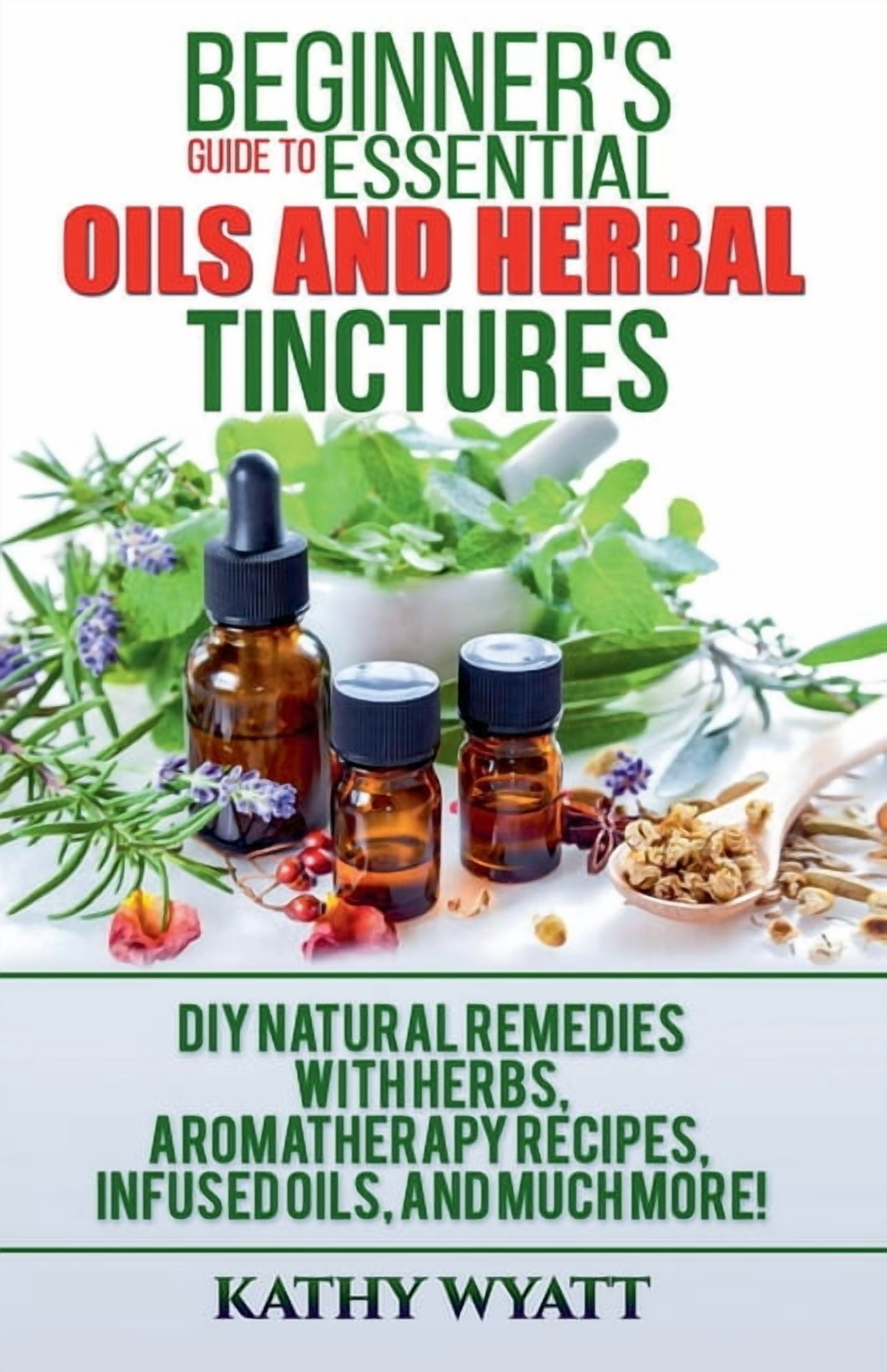 Homesteading Freedom Beginner's Guide to Essential Oils and Herbal ...