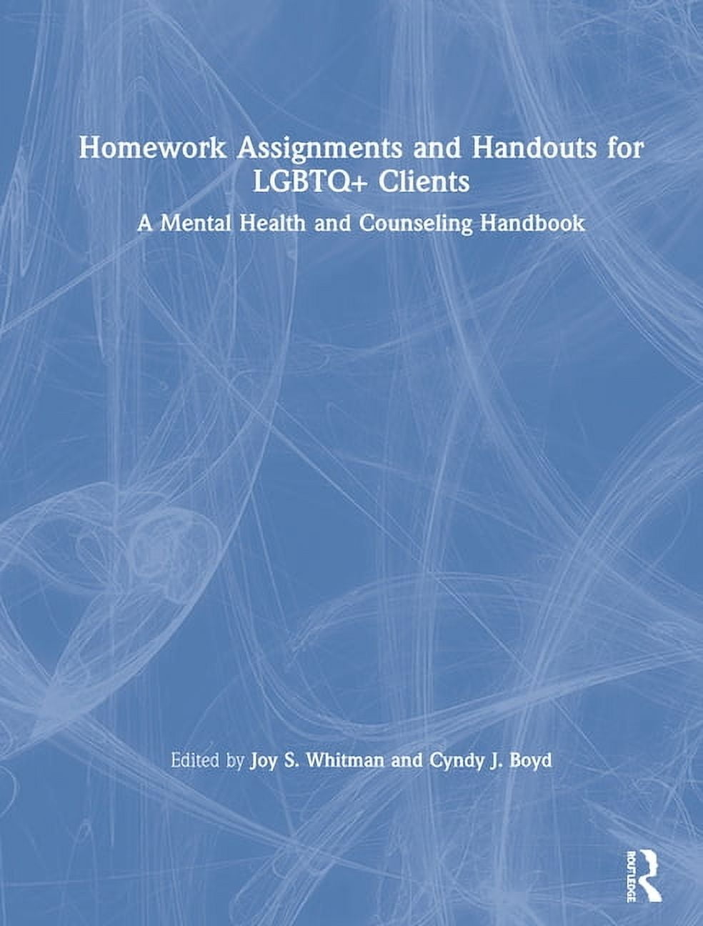Homework Assignments and Handouts for LGBTQ+ Clients: A Mental Health ...