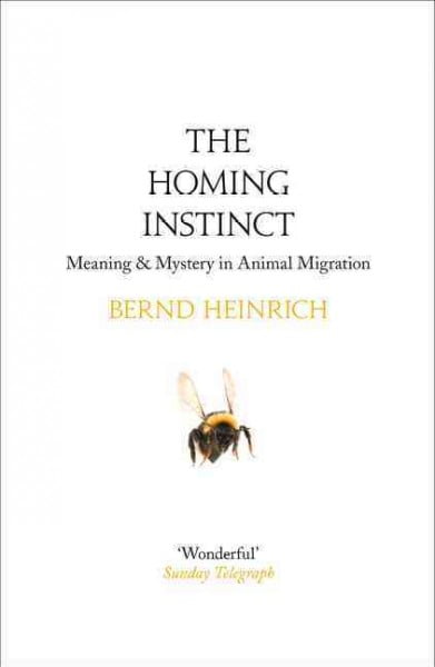 Pre-Owned Homing Instinct : Meaning and Mystery in Animal Migration ...