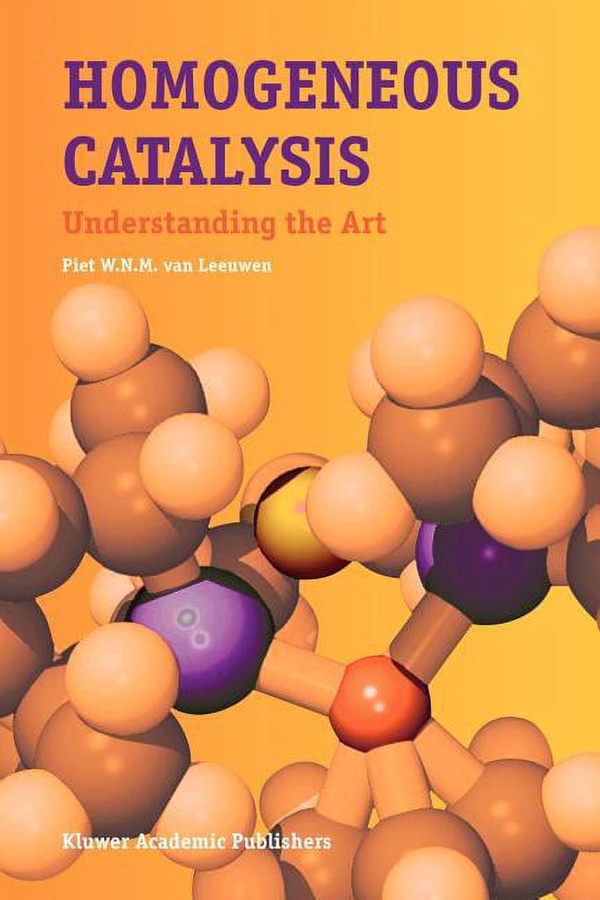 Homogeneous Catalysis: Understanding the Art (Paperback) - Walmart.com