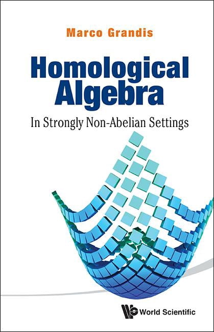 Homological Algebra: In Strongly Non-Abelian Settings, (Hardcover ...