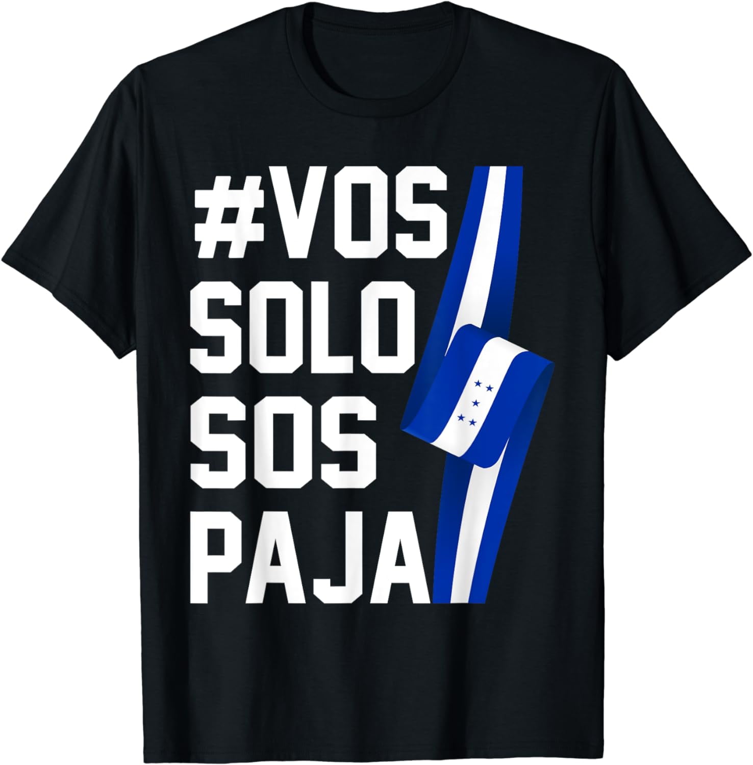 Honduras Flag Catracho Pride Hondureño Vos Solos Sos Pajas T-Shirt ...