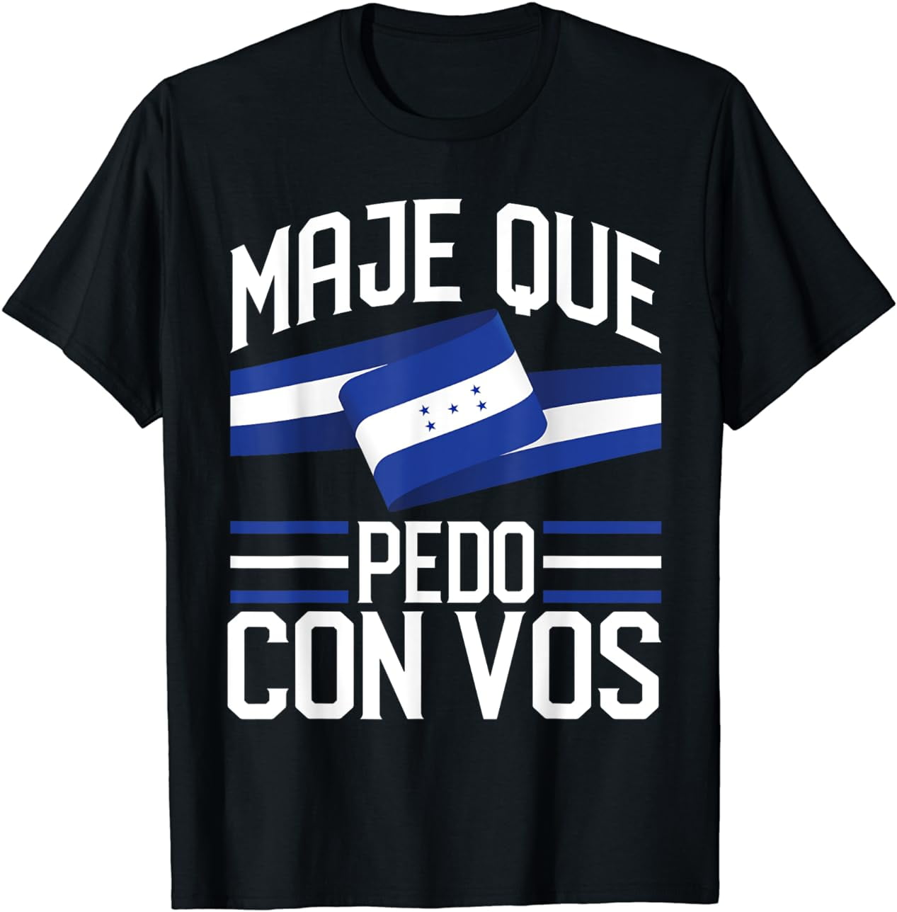 Honduras Flag T-shirt Catracho Pride Maje Que Pedo Con Vos T-Shirt ...