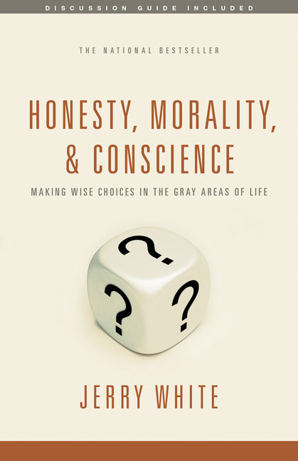 Honesty, Morality, and Conscience : Making Wise Choices in the Gray ...