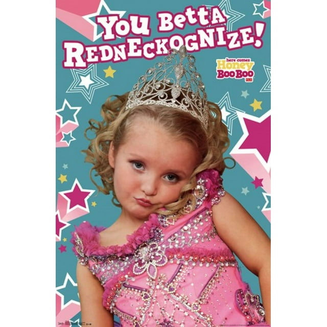 Honey Boo Boo - You Better Redneckognize Poster Print (24 x 36 ...