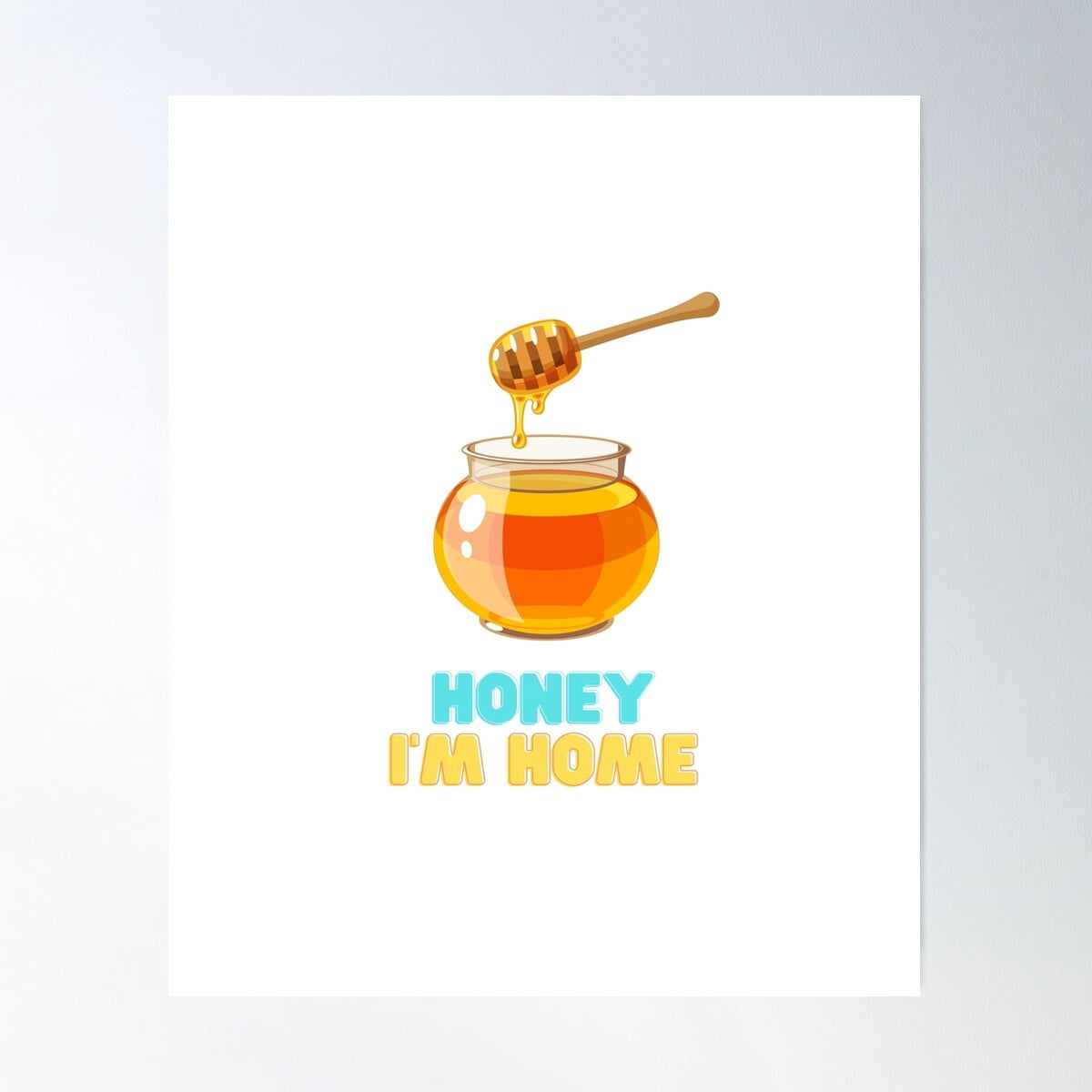 Honey Im Home Poster Wall Art, Modern Wall Decor For Living Room ...