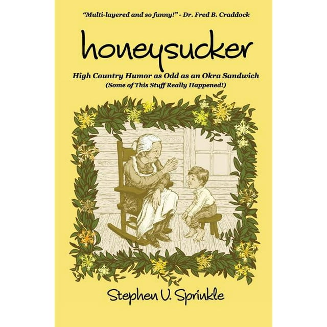 Honeysucker: High Country Humor as Odd as an Okra Sandwich - Walmart.com
