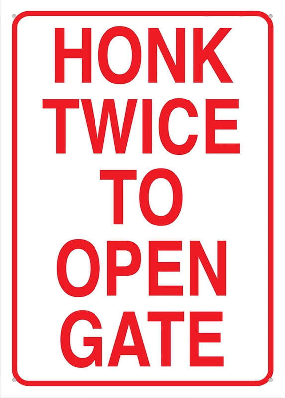 Honk Twice To Open Gate Sign Outdoor Metal Sign - 12 X 8 Metal Signs ...