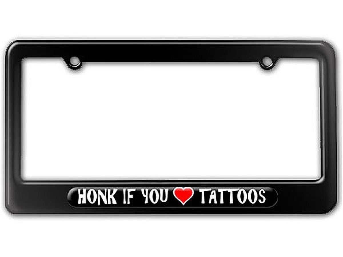 Honk if You Love Tattoos License Plate Frame - Walmart.com