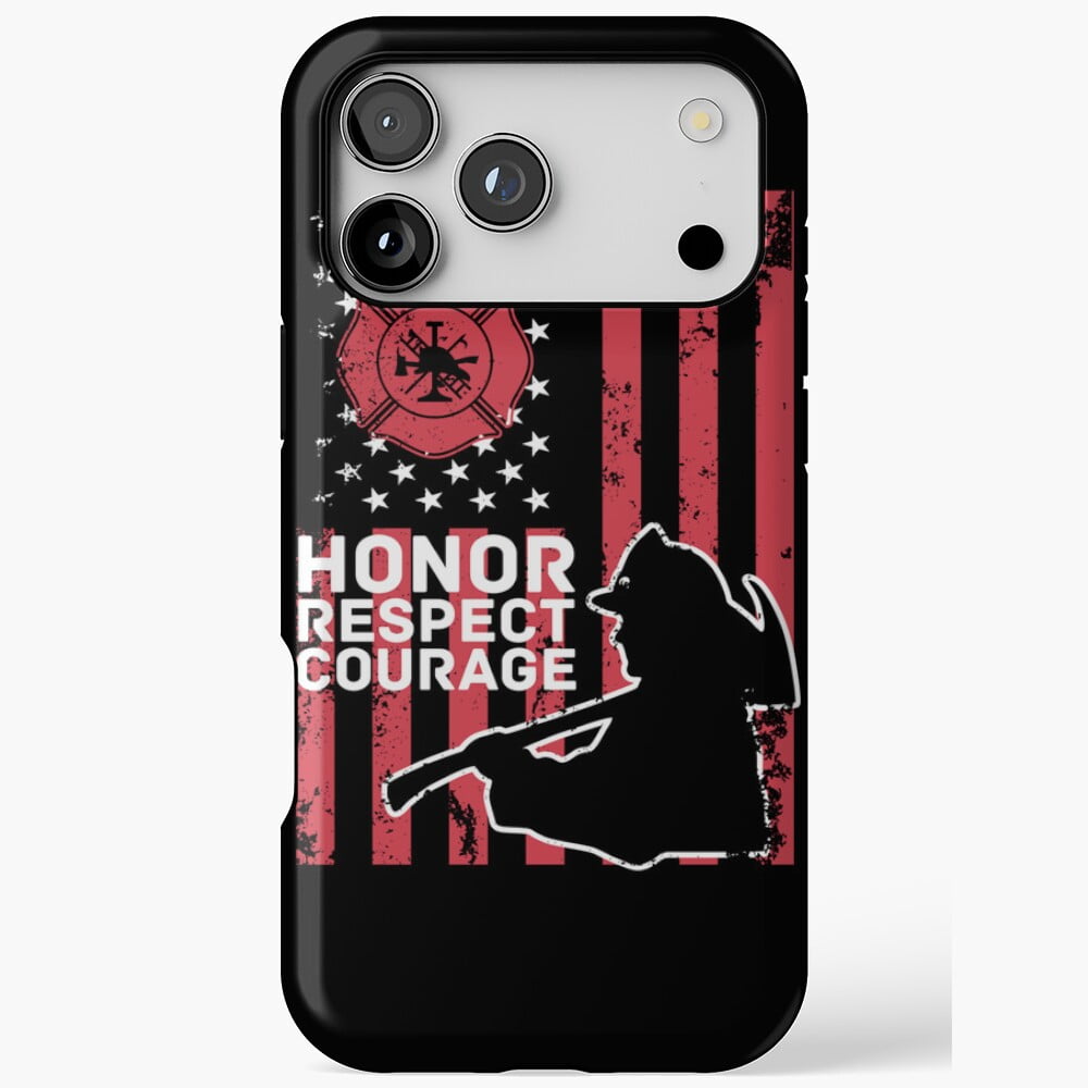 Honor Respect Courage Firefighter Motto iPhone Case 17 11 12 13 14 15 ...