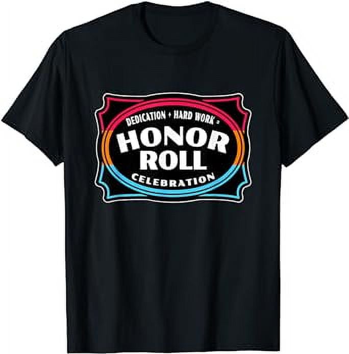 Honor Roll Celebration Education Accomplishment Recognition T-Shirt ...