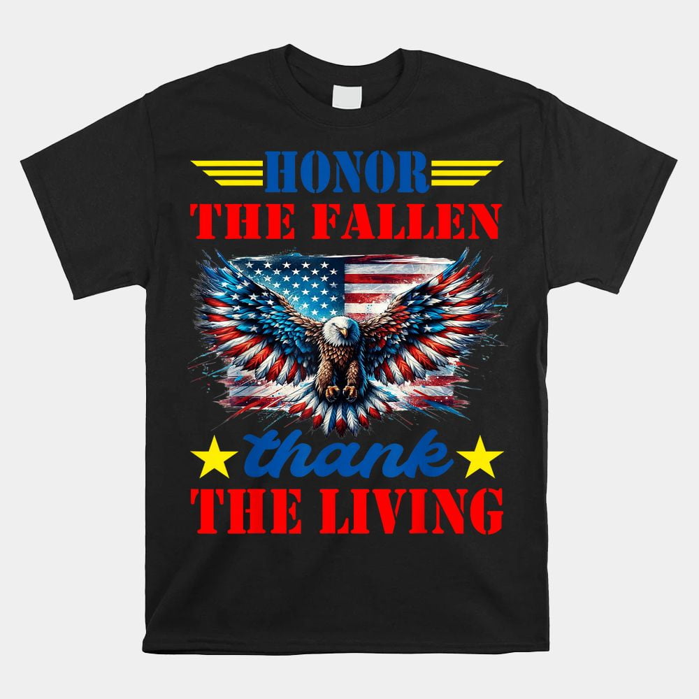 Honor The Fallen Thank The Living Memorial Day Patriotic Shirt ...