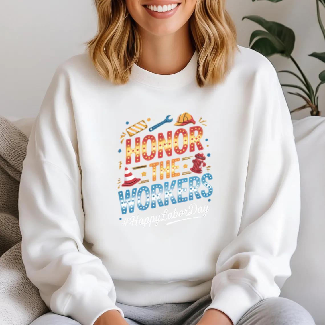 Honor The Worker Patriotic Labor Day Holiday Celebration USA Sweatshirt ...
