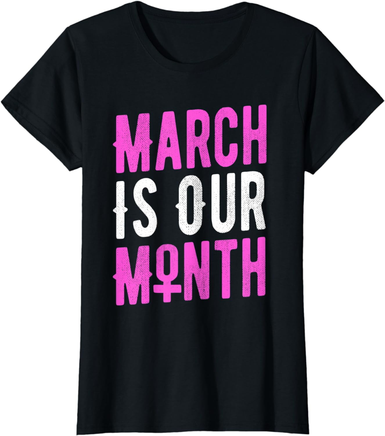 Honor Womens History Month March Is Our Month T-Shirt - Walmart.com