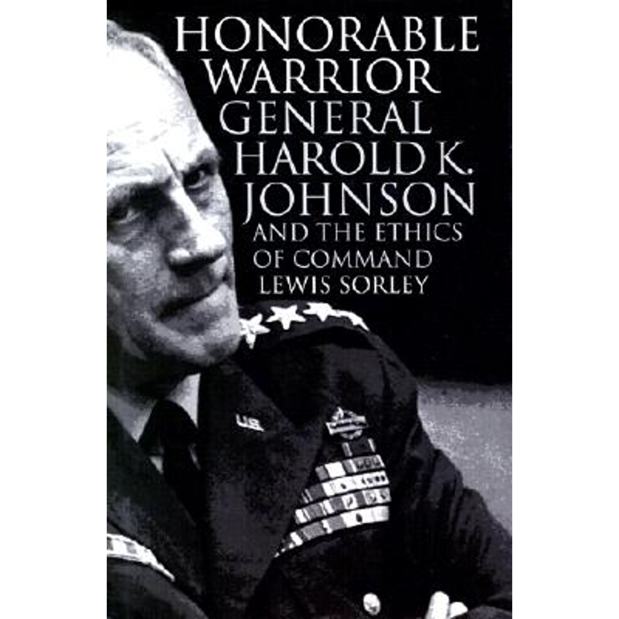 Pre-Owned Honorable Warrior: General Harold K. Johnson and the Ethics of Command (Hardcover ...