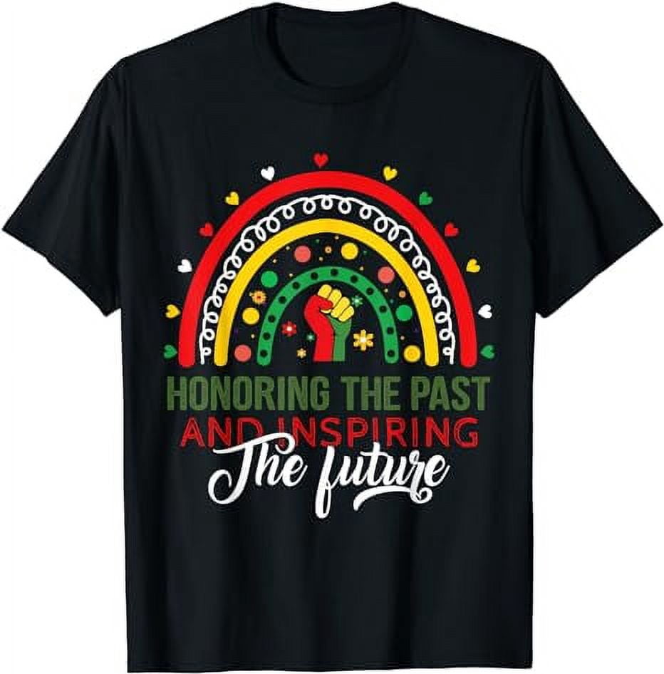 Honoring The Past Inspiring future BHM Black History Rainbow T-Shirt ...