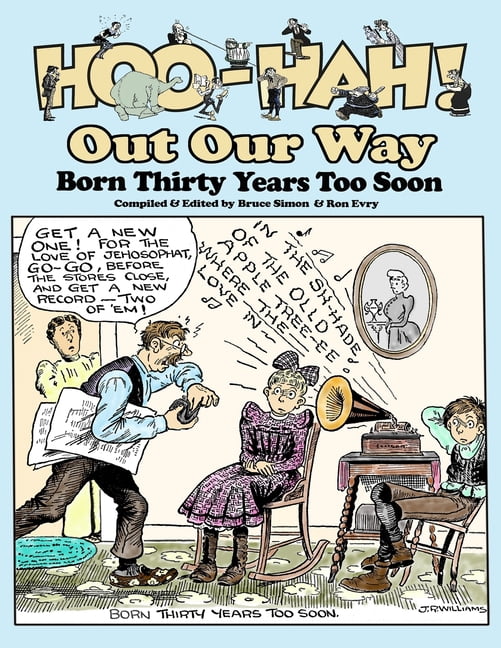 Hoo-Hah! Out Our Way - Born Thirty Years Too Soon - Walmart.com