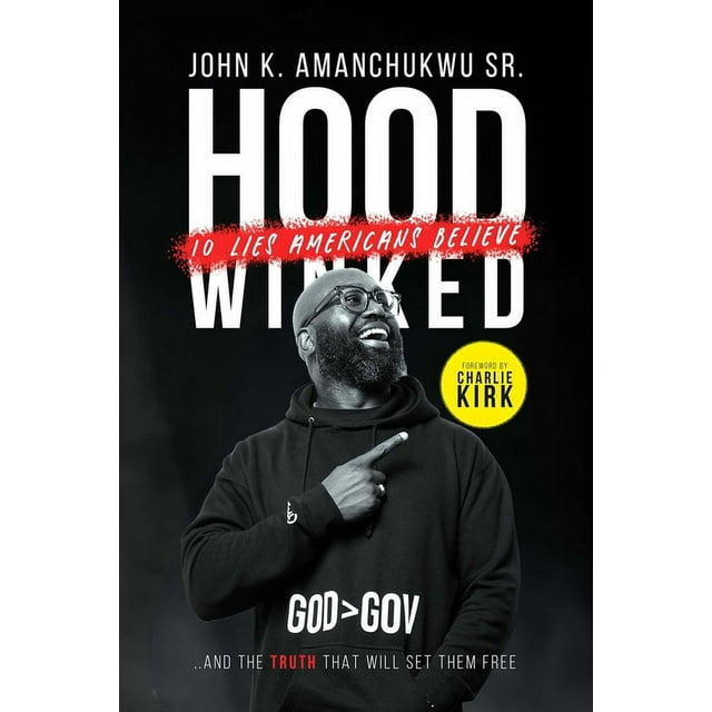 Hoodwinked: 10 Lies Americans Believe and the Truth That Will Set Them ...