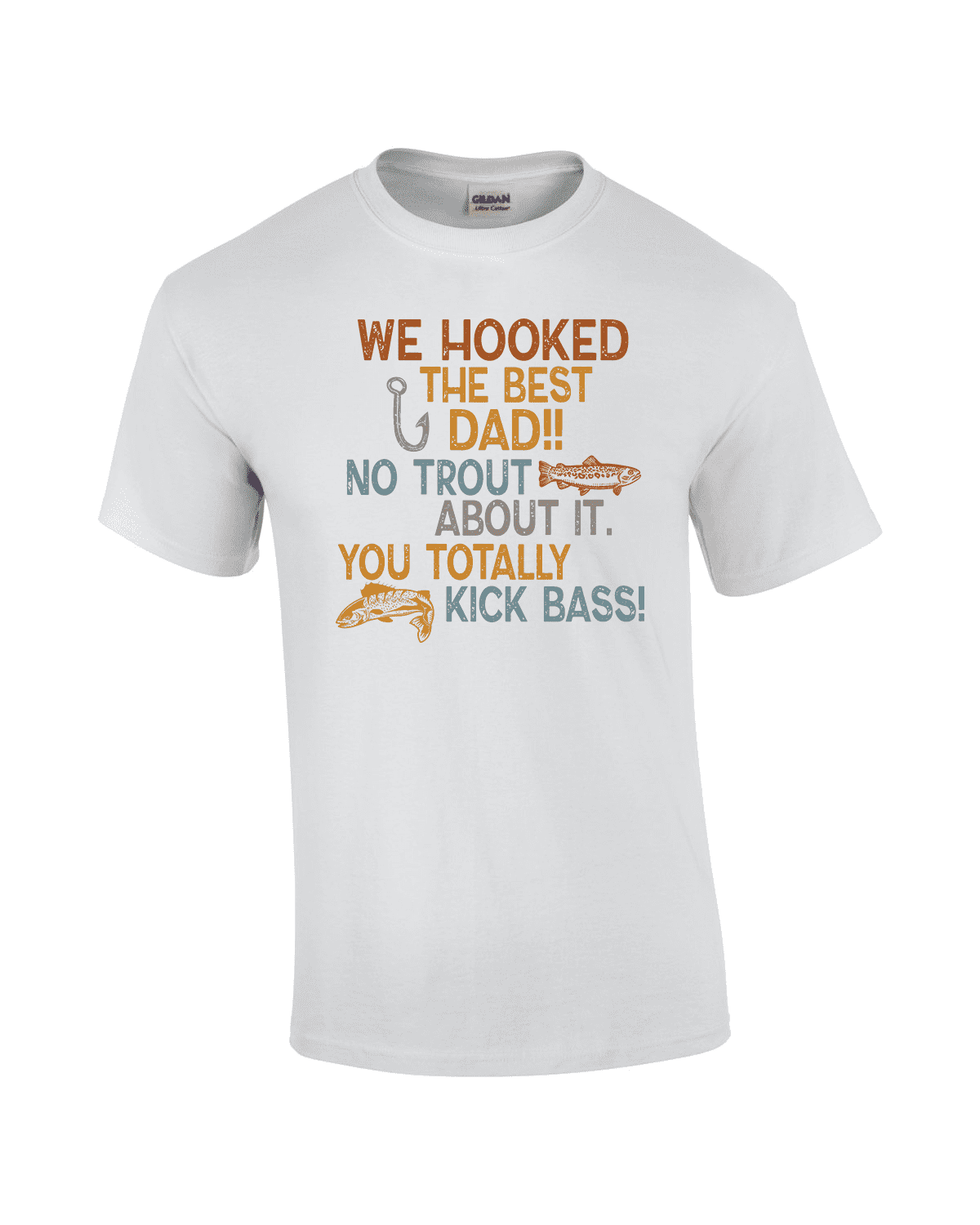 Hooked The Best Dad! No Trout About it Totally Kick Bass Funny Father's ...