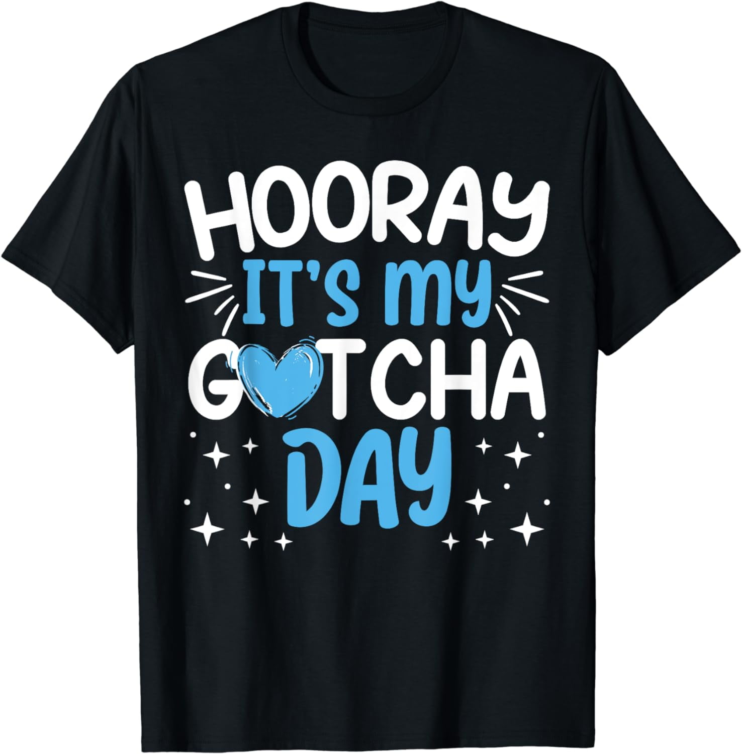 Hooray It's My Gotcha Day Adoption Day Officially Adopted T-Shirt ...