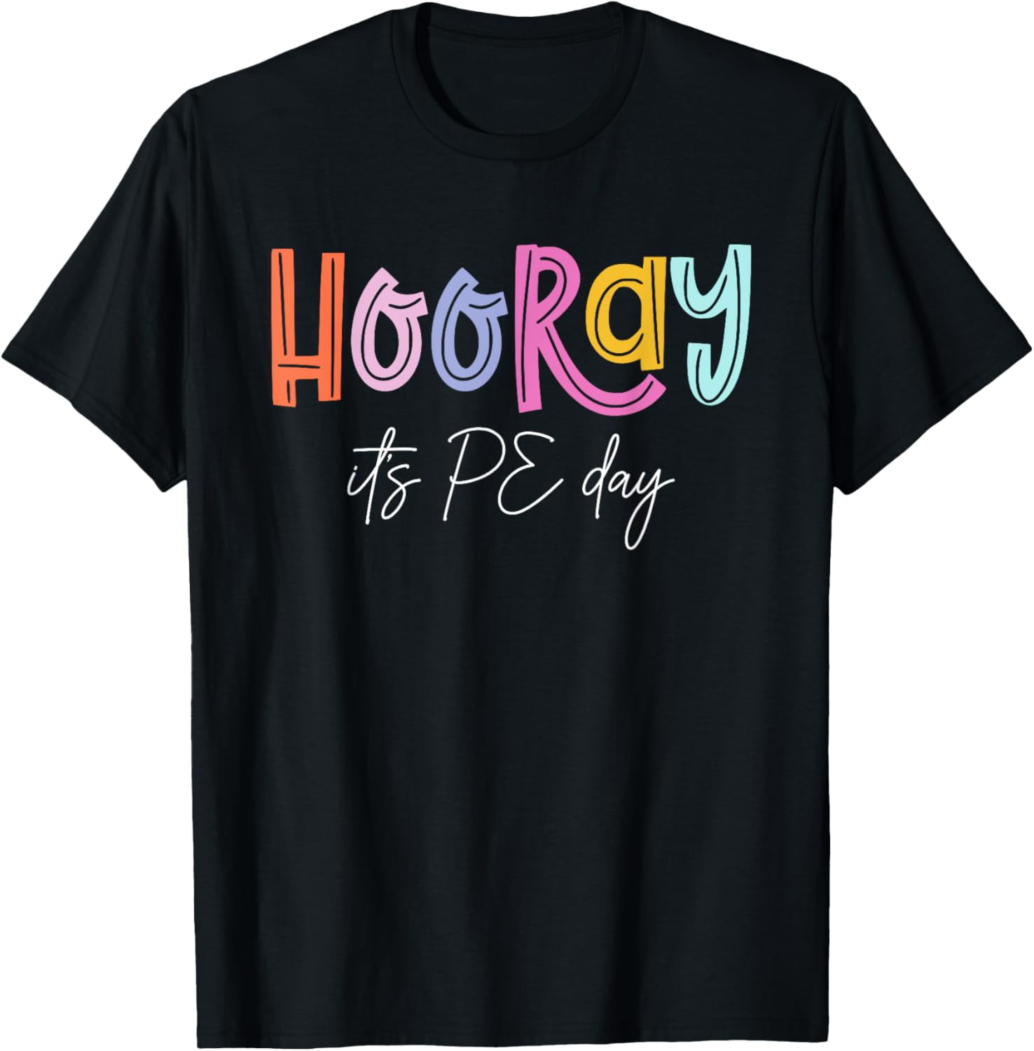 Hooray It's PE Day #PE Life Physical Education T-Shirt - Walmart.com