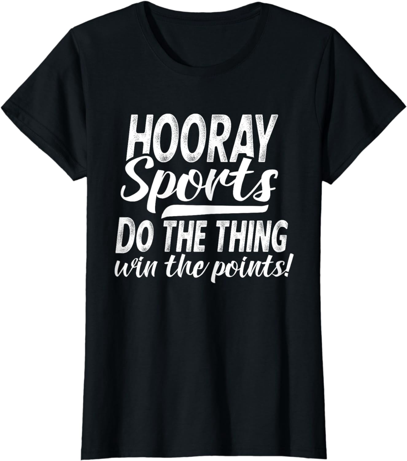 Hooray Sports Do The Thing Win The Points T-Shirt - Walmart.com
