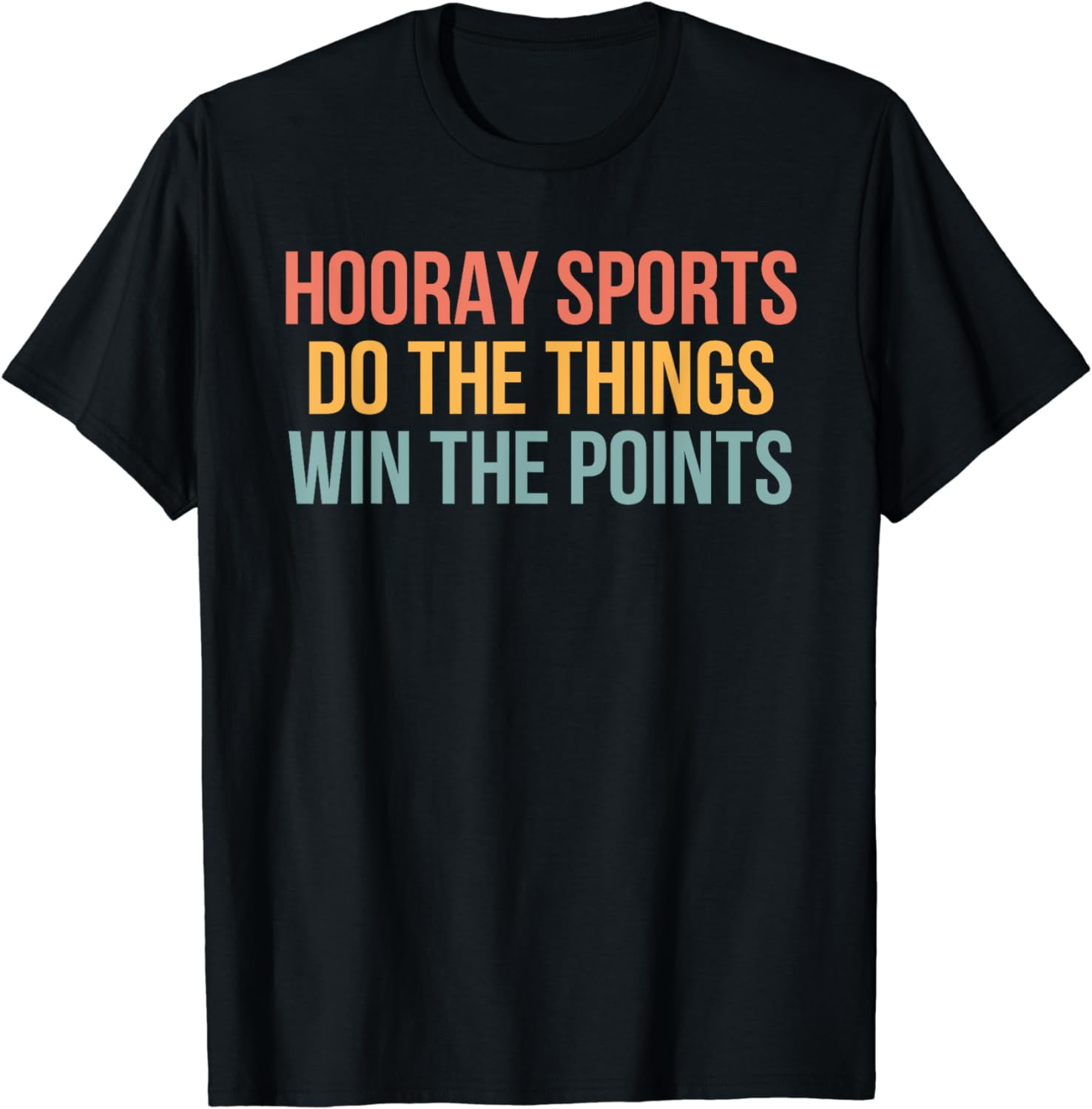 Hooray Sports Do The Things Win The Points Funny Sport Lover T-Shirt ...