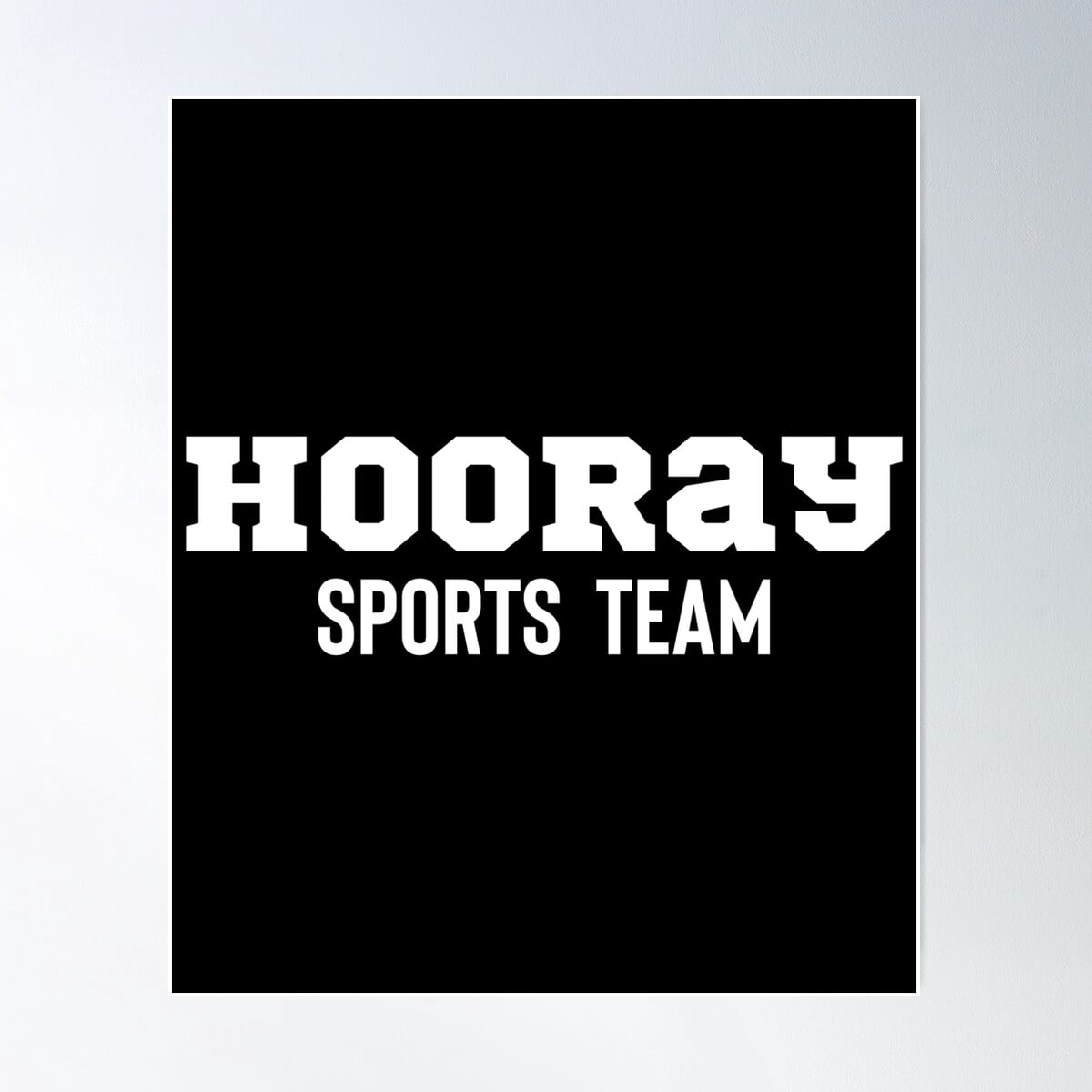 Hooray Sports Team For Sport Fanclub Poster Wall Art, Modern Wall Decor ...