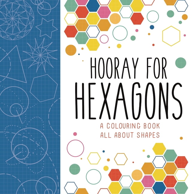 Hooray for Hexagons : A Colouring Book All About Shapes (Paperback ...