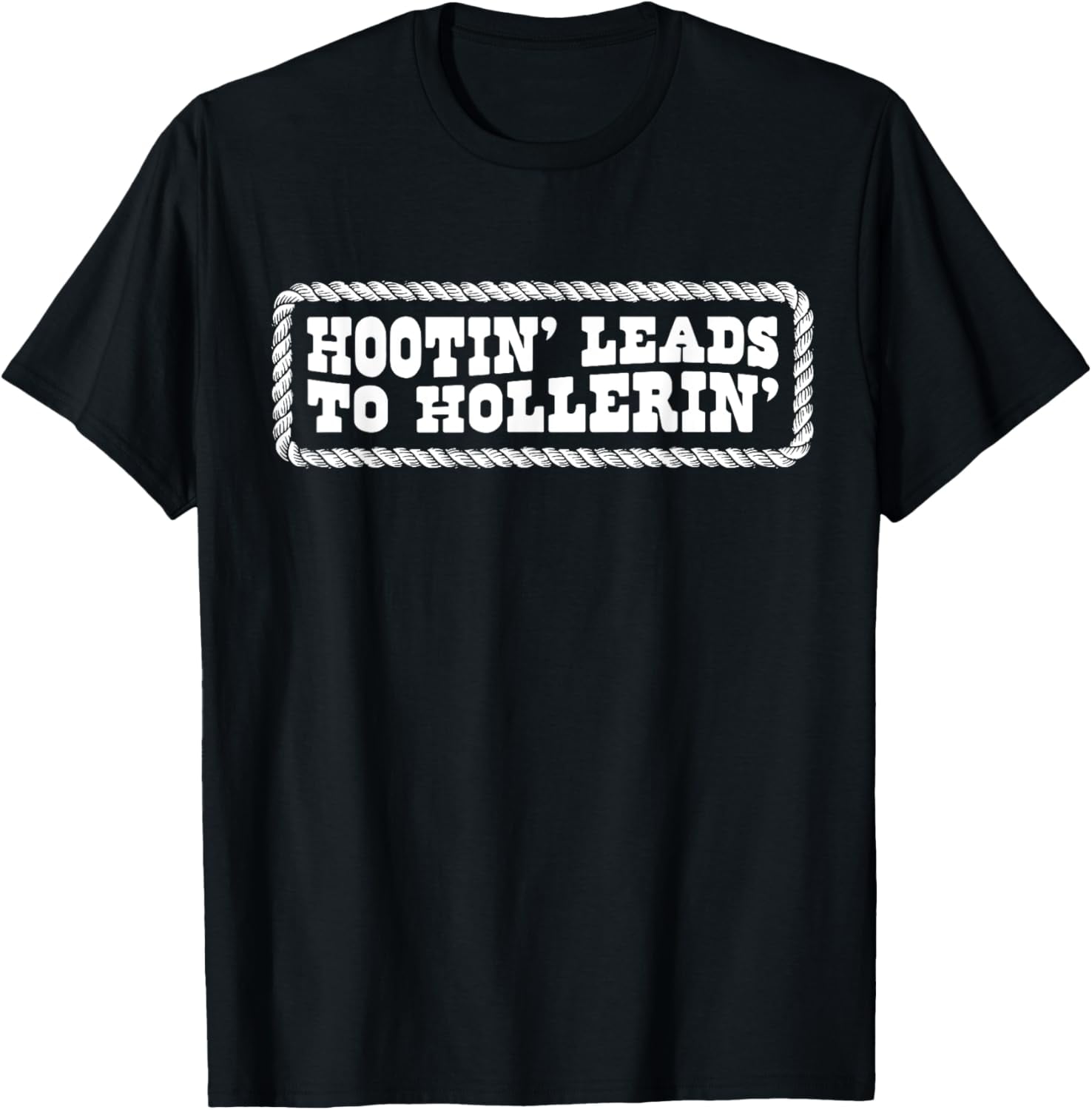 Hootin' Leads To Hollerin' Groovy T-Shirt men and women can wear, black ...
