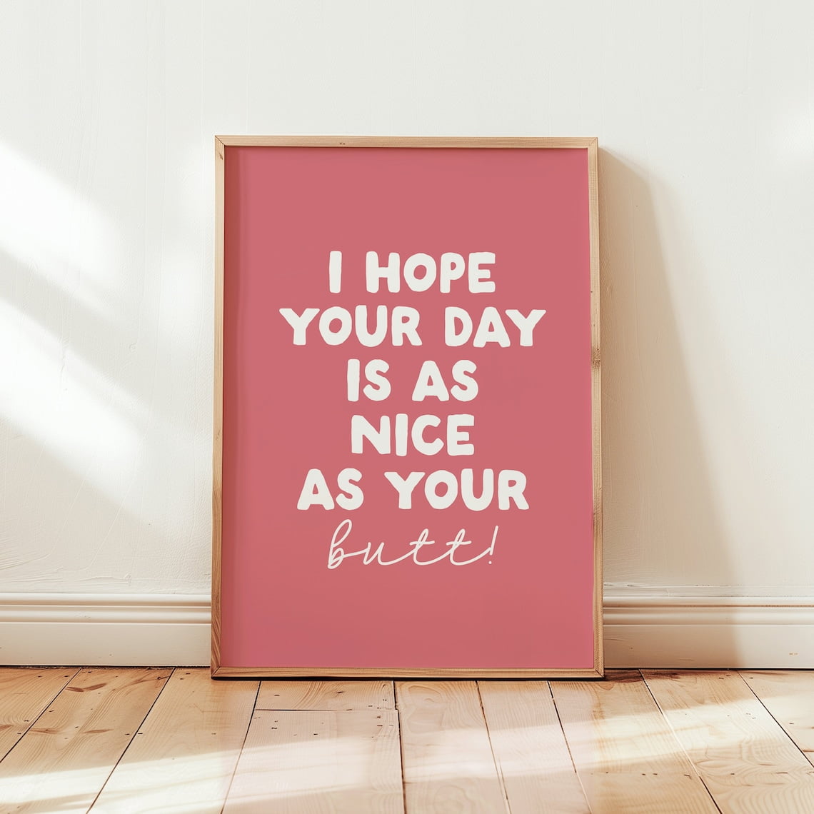 Hope Your Day Is As Nice As Your Butt Art Print, Funny Boho Positive ...