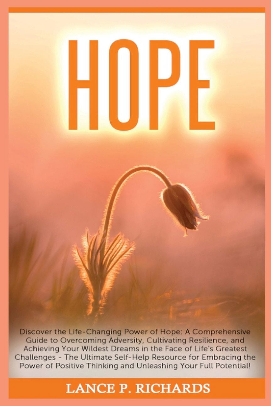 Hope: Discover the Life-Changing Power of Hope: A Comprehensive Guide ...
