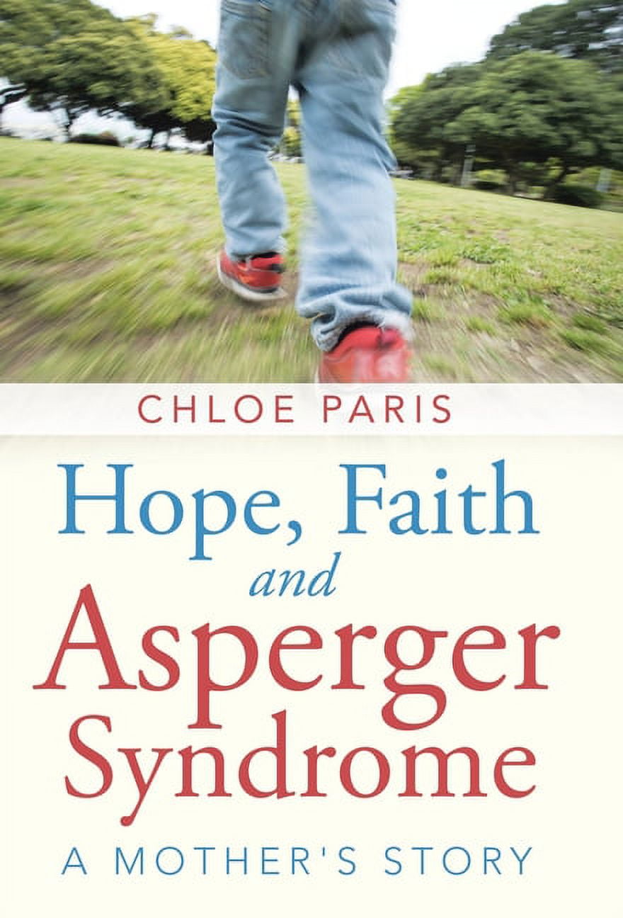 Hope, Faith and Asperger Syndrome : A Mother's Story - Walmart.com