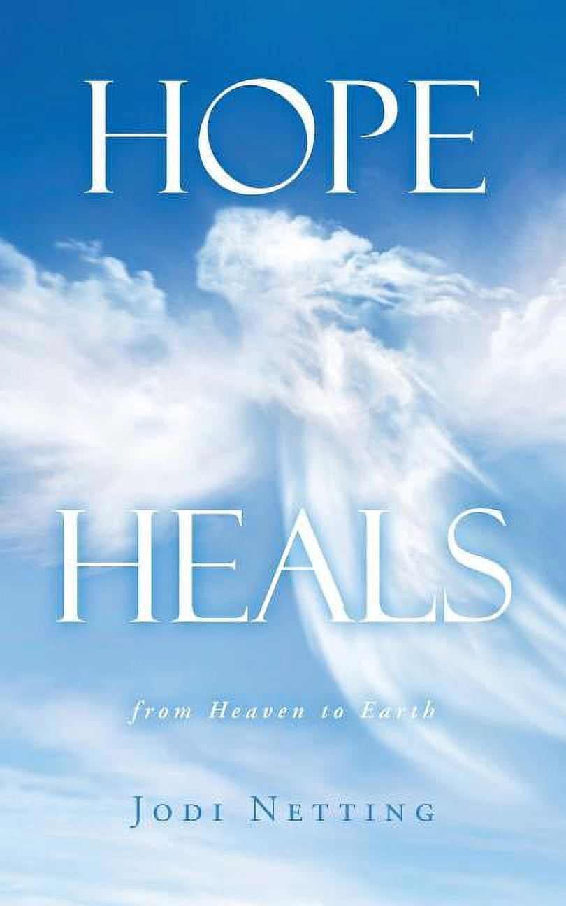 Hope Heals : From Heaven to Earth - Walmart.com