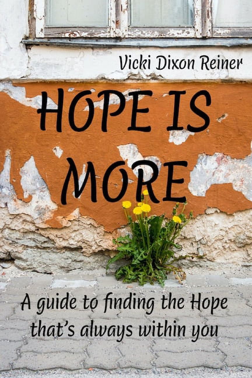 Hope Is More: A guide to finding the Hope that's always within you ...