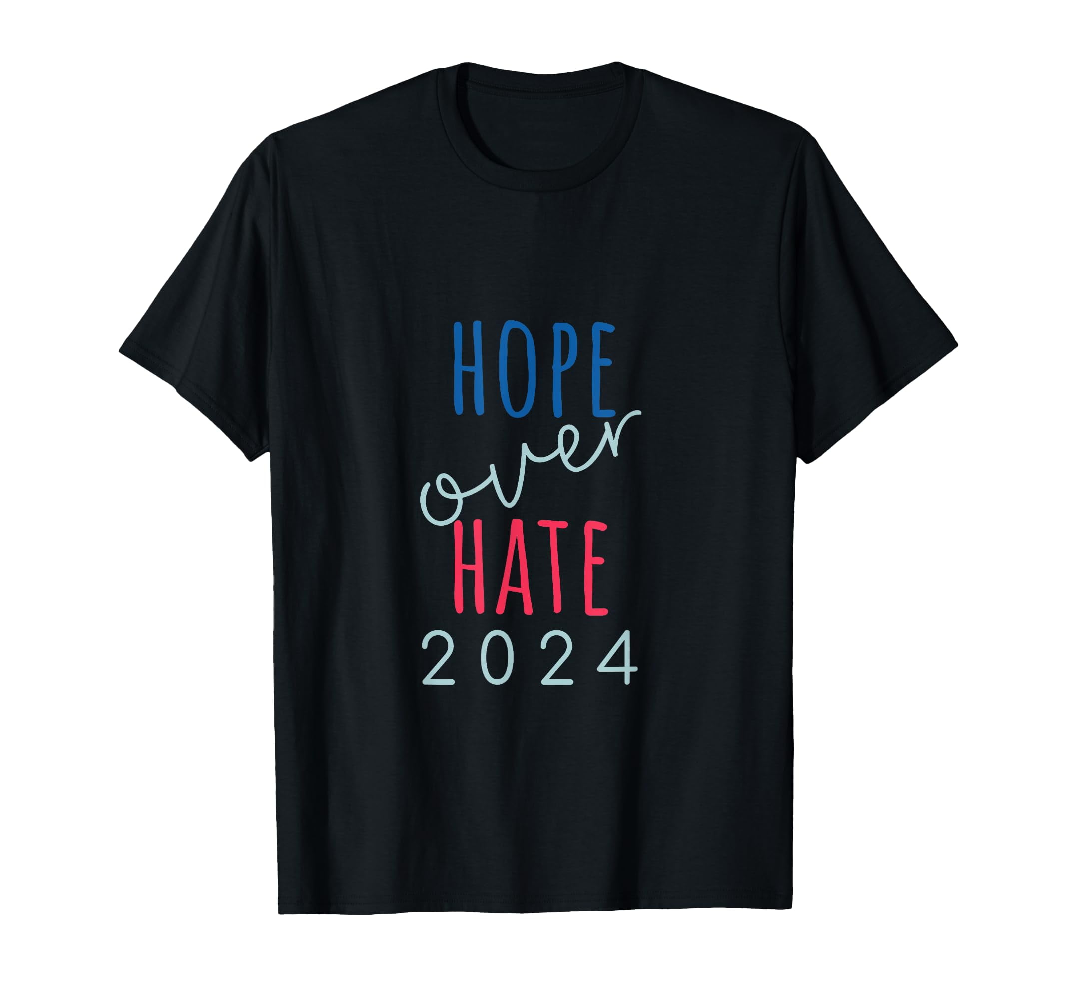 Hope Over Hate 2024 Democrat Harris Joy and Hope T-Shirt - Walmart.com