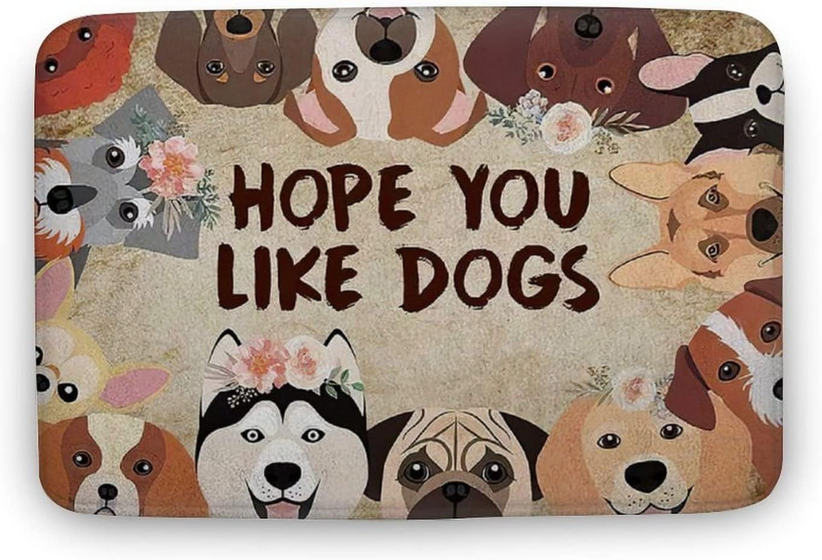 Hope You Like Dogs Doormat, Dog Lovers Welcome Home Decorative Welcome ...