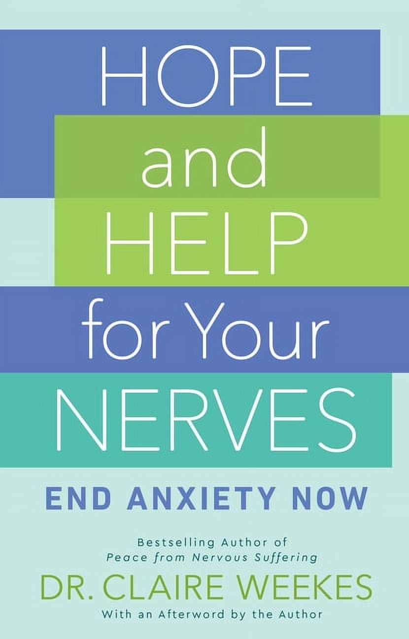 Claire Weekes Hope and Help for Your Nerves, Strategies for Anxiety ...