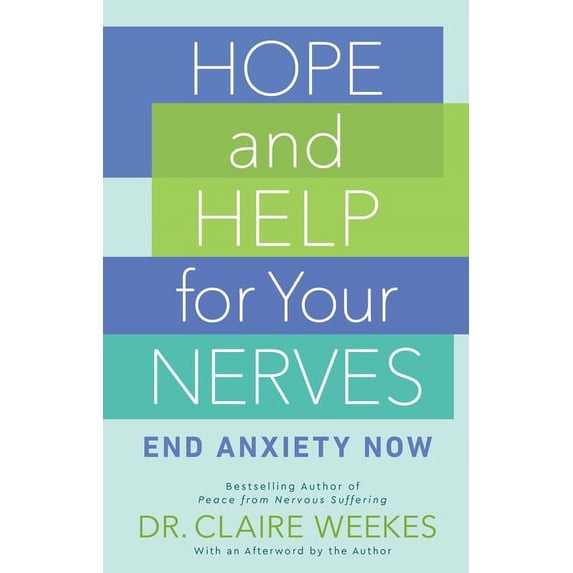 Claire Weekes Hope and Help for Your Nerves, Strategies for Anxiety ...