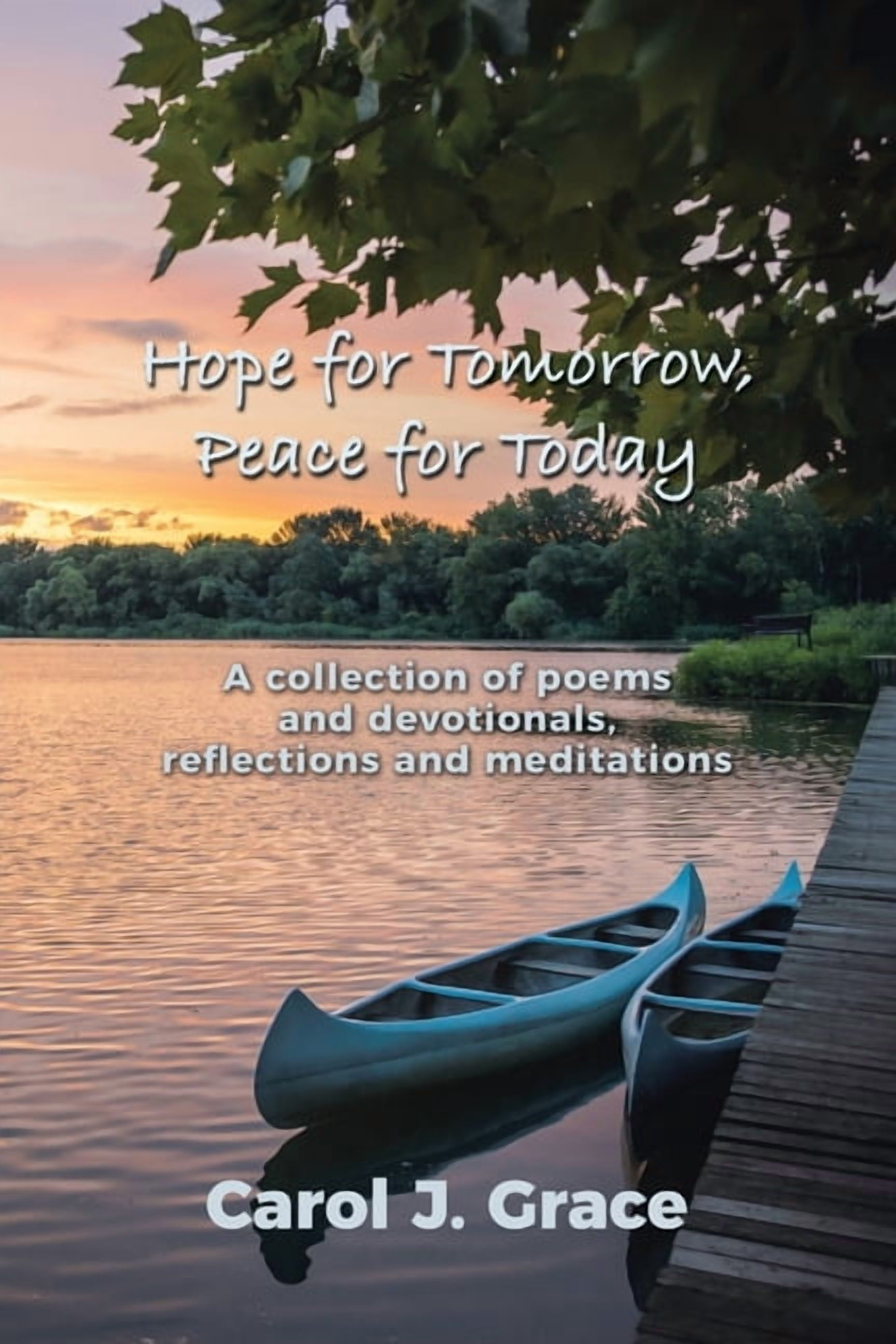 Hope for Tomorrow, Peace for Today: A collection of poems and ...