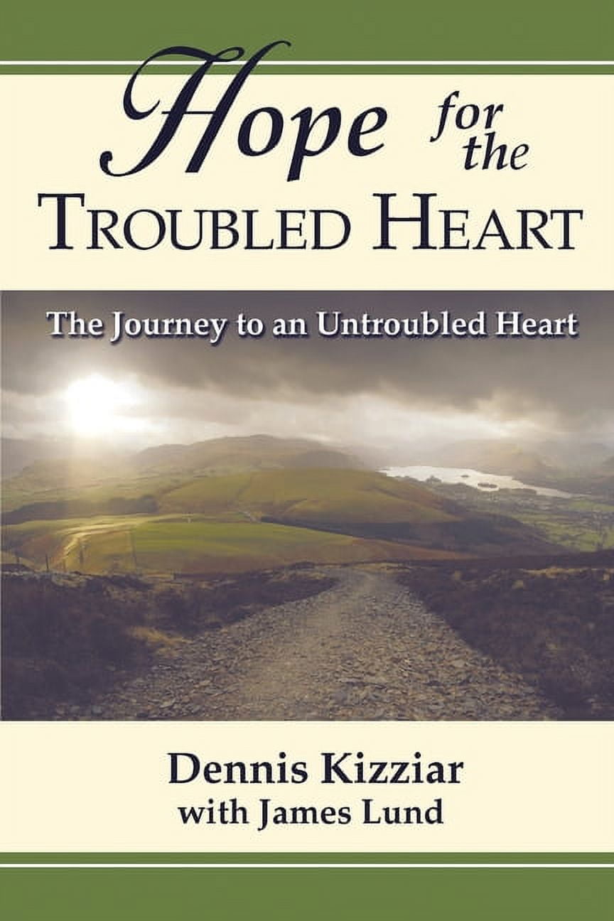 Hope for the Troubled Heart : The Journey to an Untroubled Heart ...
