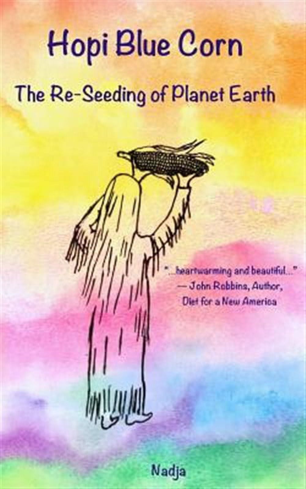 Hopi Blue Corn: The Re-Seeding of Planet Earth - Walmart.com