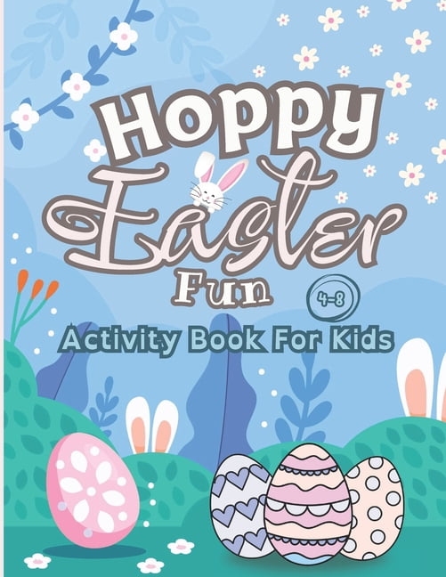 Hoppy Easter Fun Activity Book For Kids Ages 4-8: Develop Learning ...