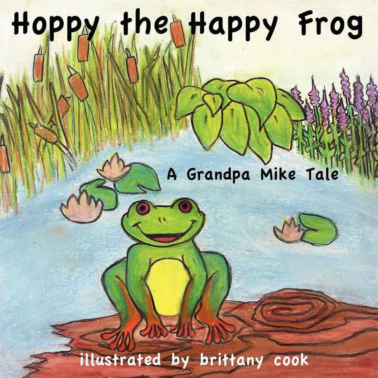 Hoppy the Happy Frog: A Grandpa Mike Tale, (Paperback) - Walmart.com