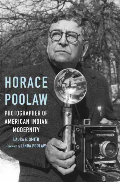 Horace Poolaw, Photographer of American Indian Modernity (Hardcover ...