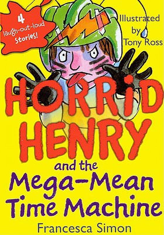Horrid Henry (Prebound): Horrid Henry and the Mega-Mean Time Machine ...
